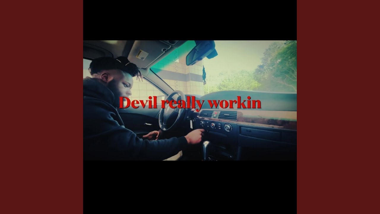 Devil really workin - YouTube