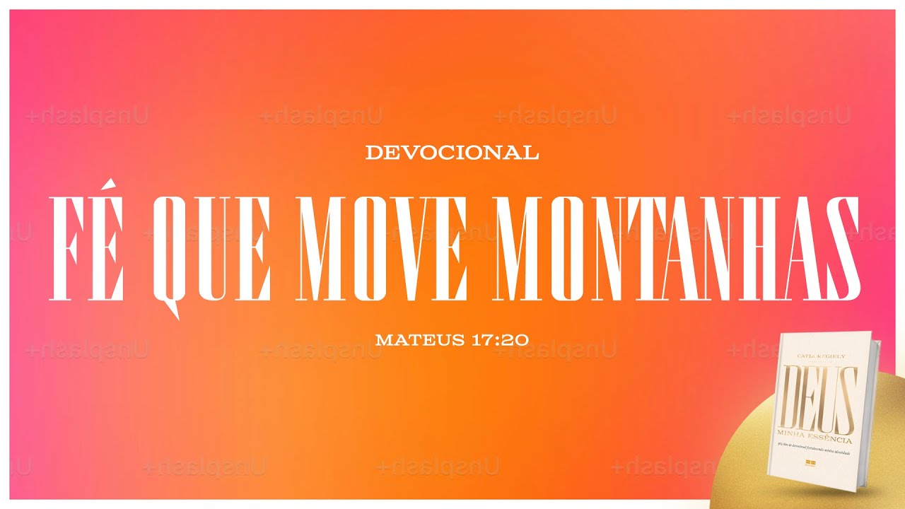 Fé que move montanhas | Devocional Deus Minha Essência - 5 de Janeiro - YouTube