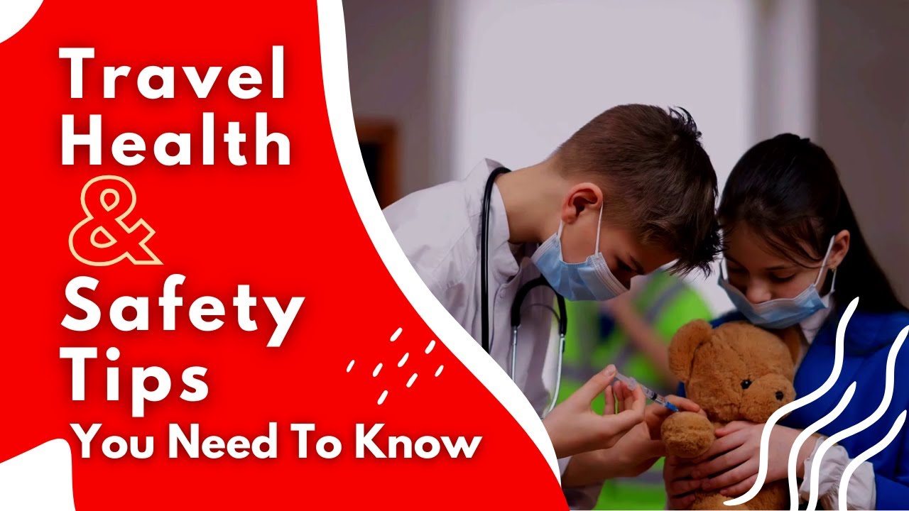 Travel Health and Safety Tips You Need to Know - YouTube