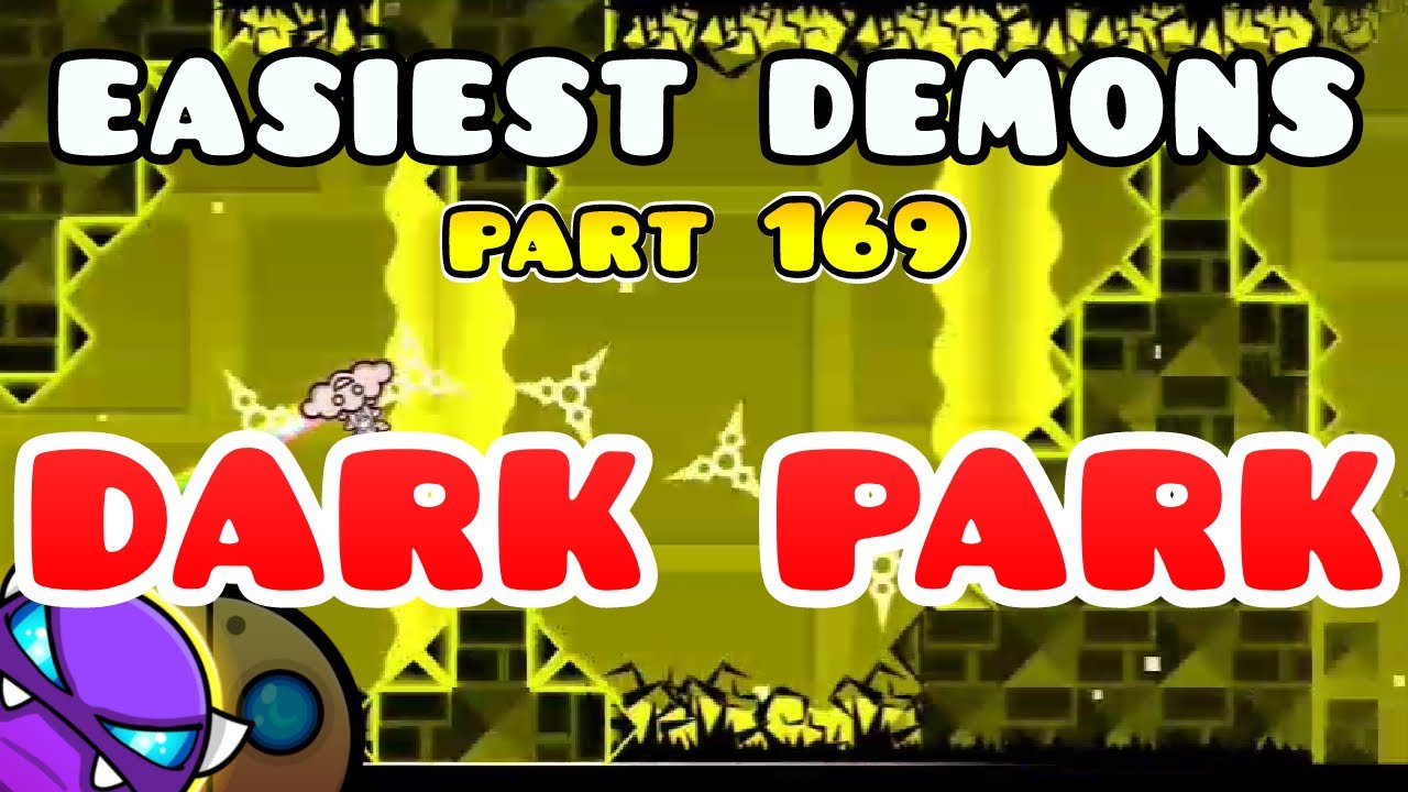 EASIEST DEMONS Geometry Dash - Dark Park - Easy Demon Nº 169 - Road To ...