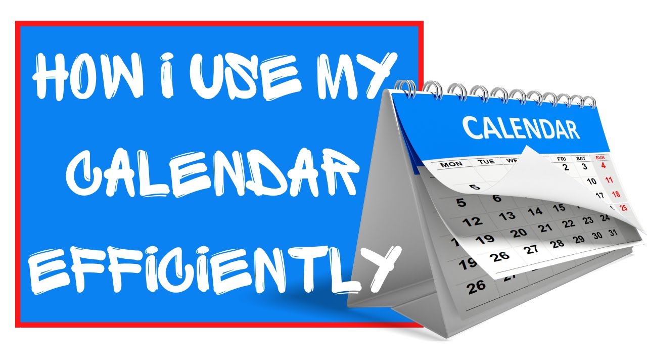 How I Use My Calendar Efficiently - YouTube