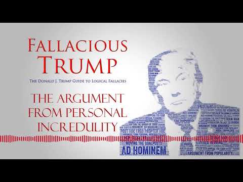 Argument from Personal Incredulity - Fallacious Trump e29 - YouTube