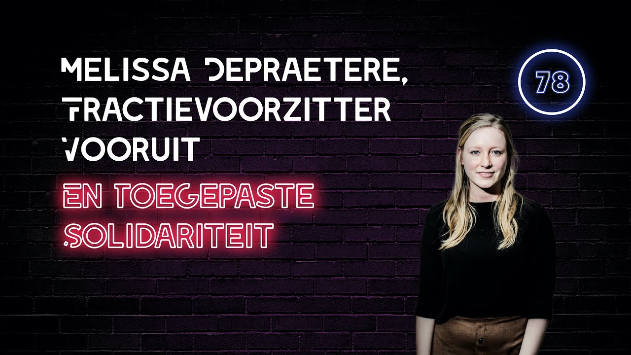 78. Melissa Depraetere, Fractievoorzitter Vooruit & De Toegepaste ...