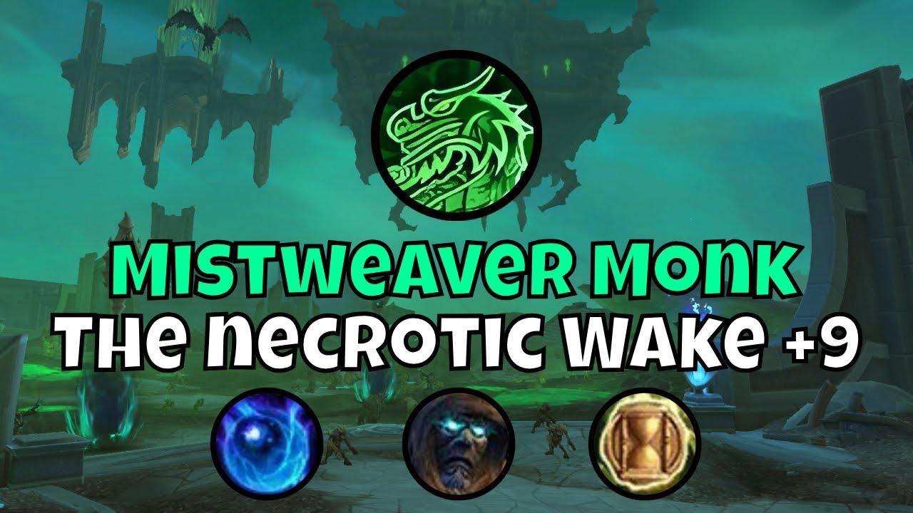+9 The Necrotic Wake Mistweaver Monk Season 1 The War Within Mythic+ ...