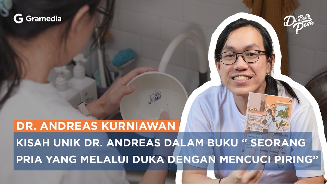 dr. Andreas Kurniawan Berbagi Tutorial Melalui Duka dan Mencuci Piring | Di Balik Pena - YouTube