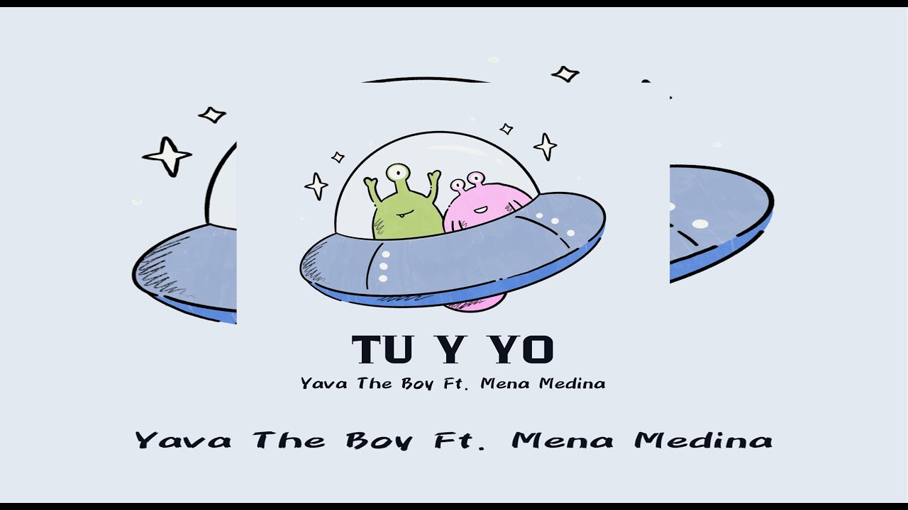 Yava The Boy, Mena Medina - Tú y Yo ️👩🏻‍ ️‍👨🏻👩🏻‍🤝‍👨🏻(Audio Oficial ...