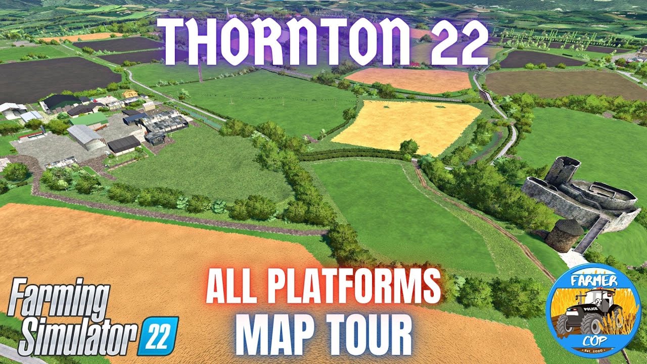 THORNTON 22 REVAMP - Map Tour - Farming Simulator 22 - YouTube