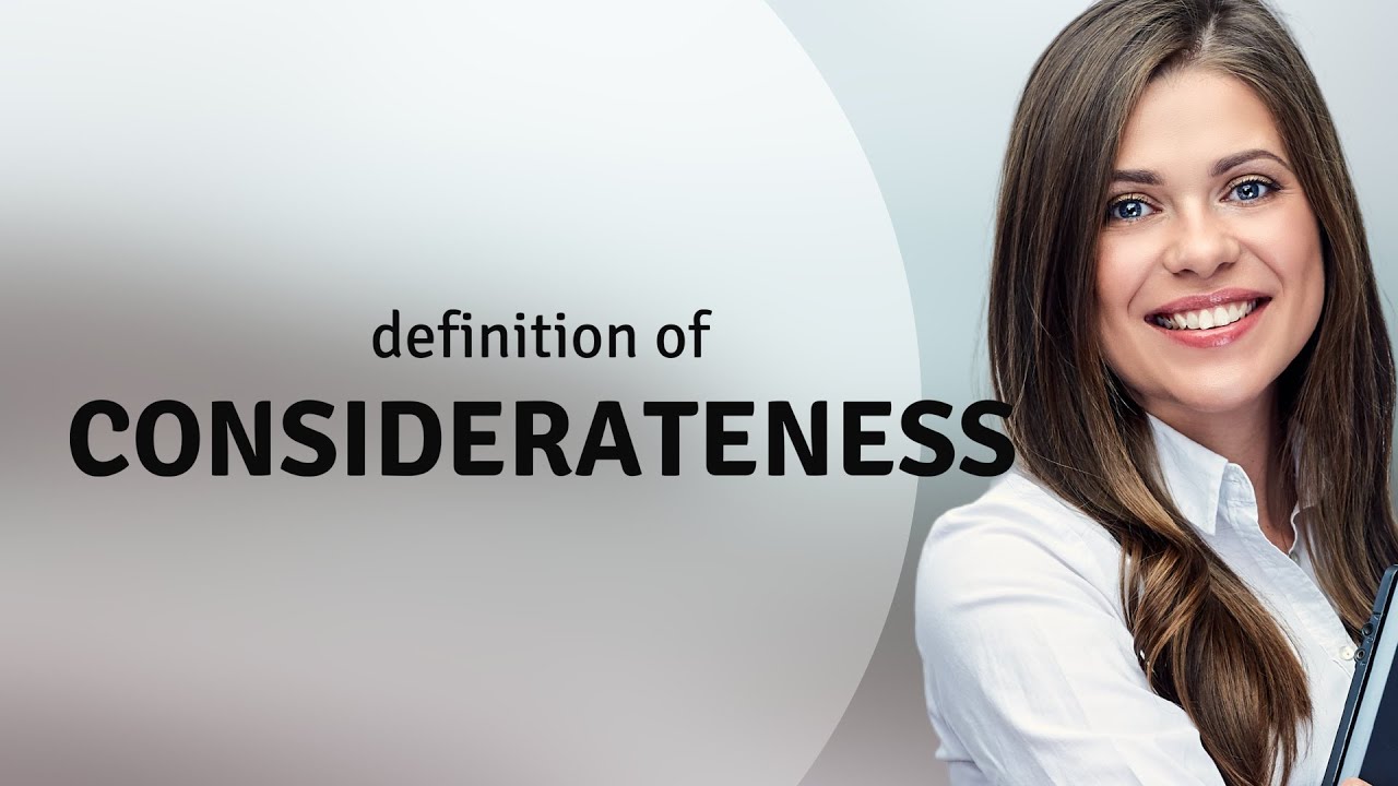 Considerateness | meaning of CONSIDERATENESS - YouTube
