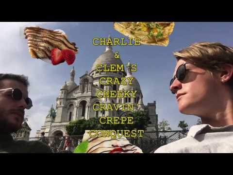 Charlie and Clem's Crazy Cheeky Cravin' Crepe Conquest : First Crepe ...