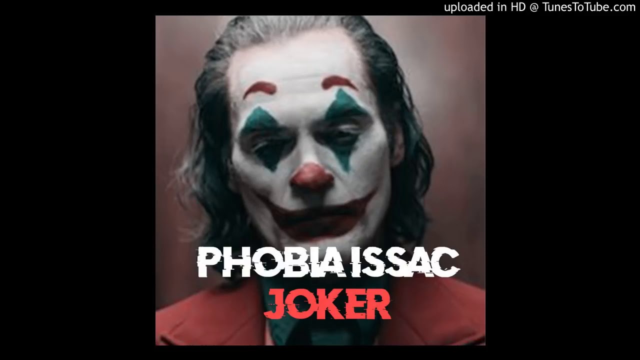 Phobia Isaac JOKER Son Officiel Clash Flenn Youppi Samdex Didin - YouTube