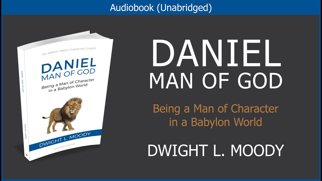 Daniel Man of God | Dwight L Moody | Free Christian Audiobook - YouTube