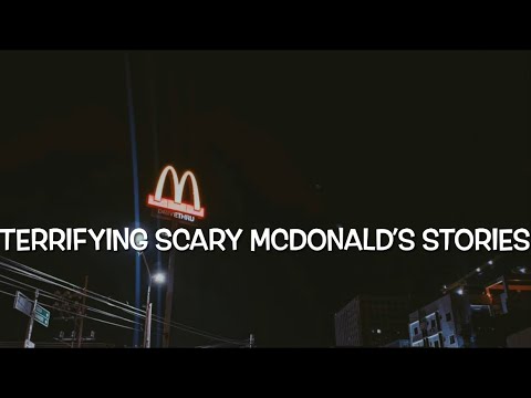 7 Terrifying True Scary Mcdonalds Stories - YouTube