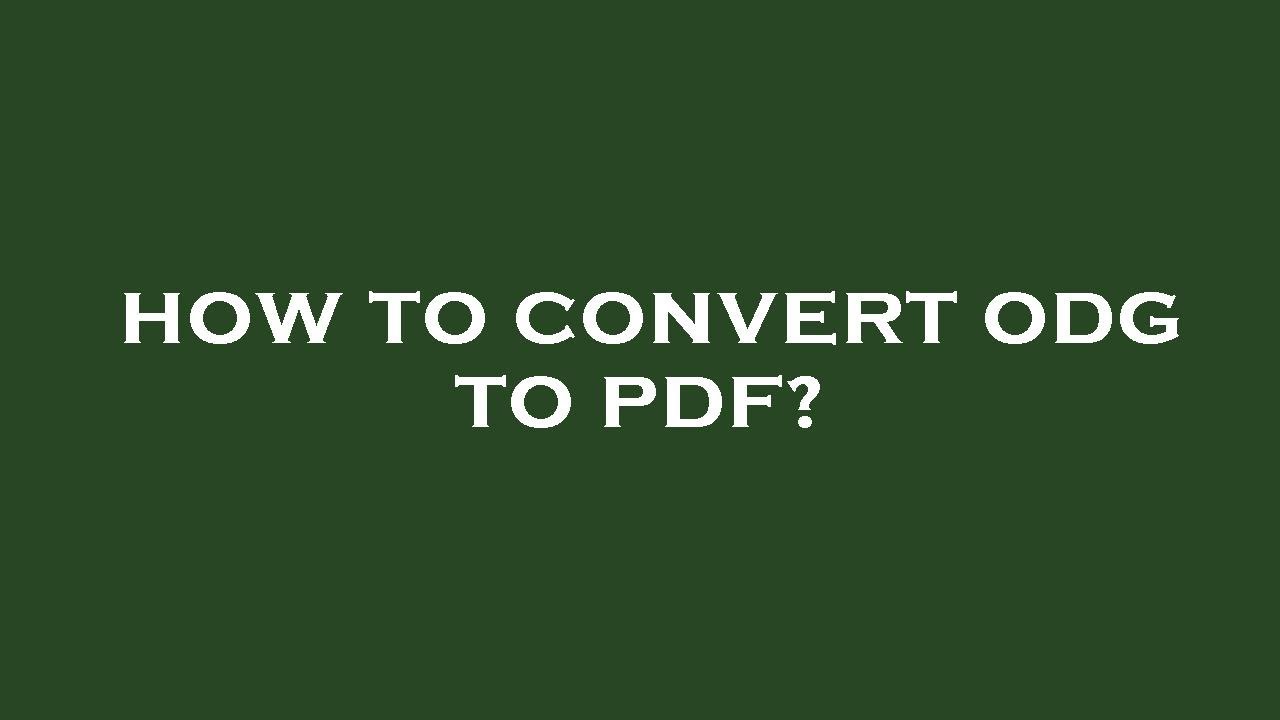 How to convert odg to pdf? - YouTube