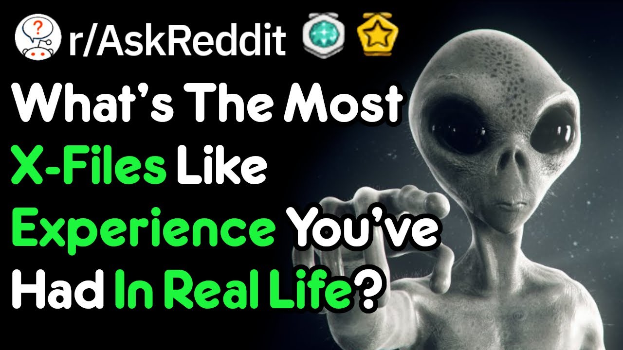Your Real Life X-File Moments (r/AskReddit) - YouTube