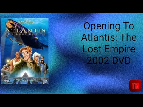 Opening To Atlantis: The Lost Empire 2002 DVD - YouTube