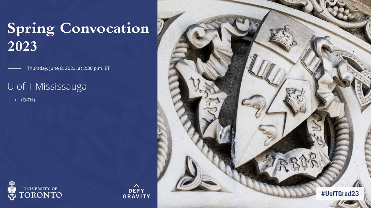 U of T Mississauga (O –TH) Spring 2023 Convocation - YouTube