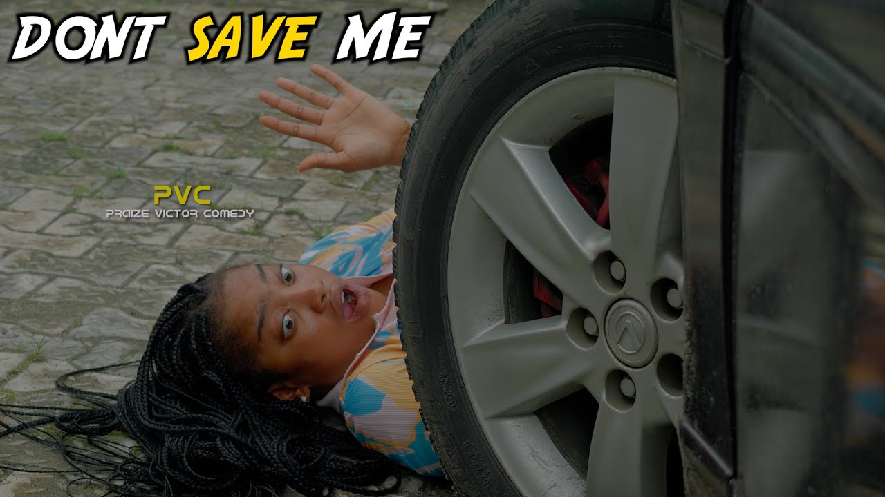 DO NOT SAVE ME (PRAIZE VICTOR COMEDY TV ) - YouTube