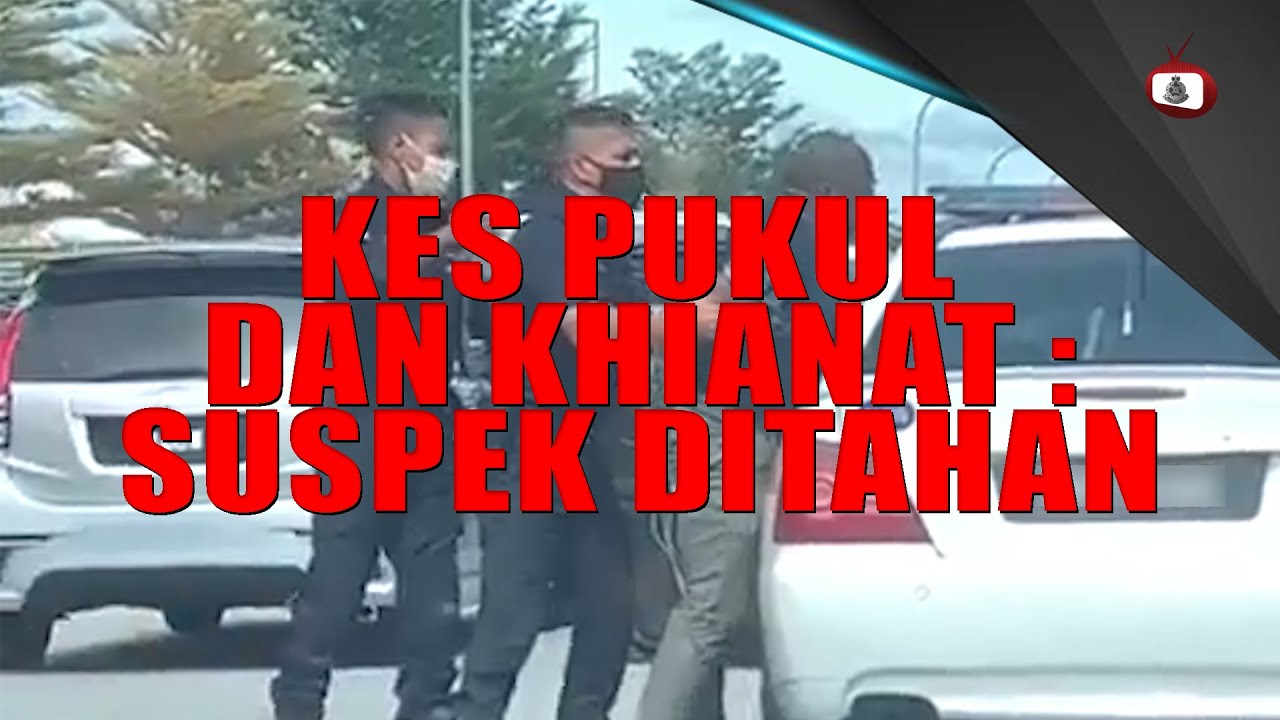 KES PUKUL DAN KHIANAT : SUSPEK DITAHAN #RMPTVVIRAL 30 SEPTEMBER 2020 ...