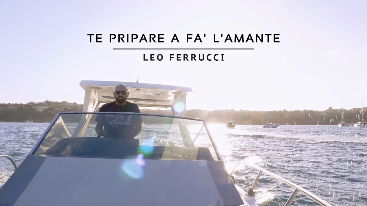 Leo Ferrucci " Te pripare a fa l'amante " Video Ufficiale 2023 ...