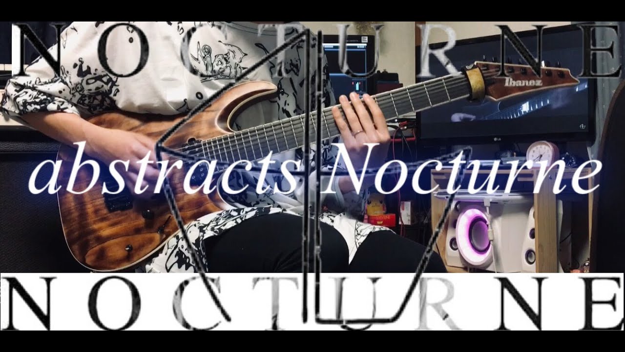 【3度目の】abstracts Nocturne 弾いてみた 【正直】 - YouTube