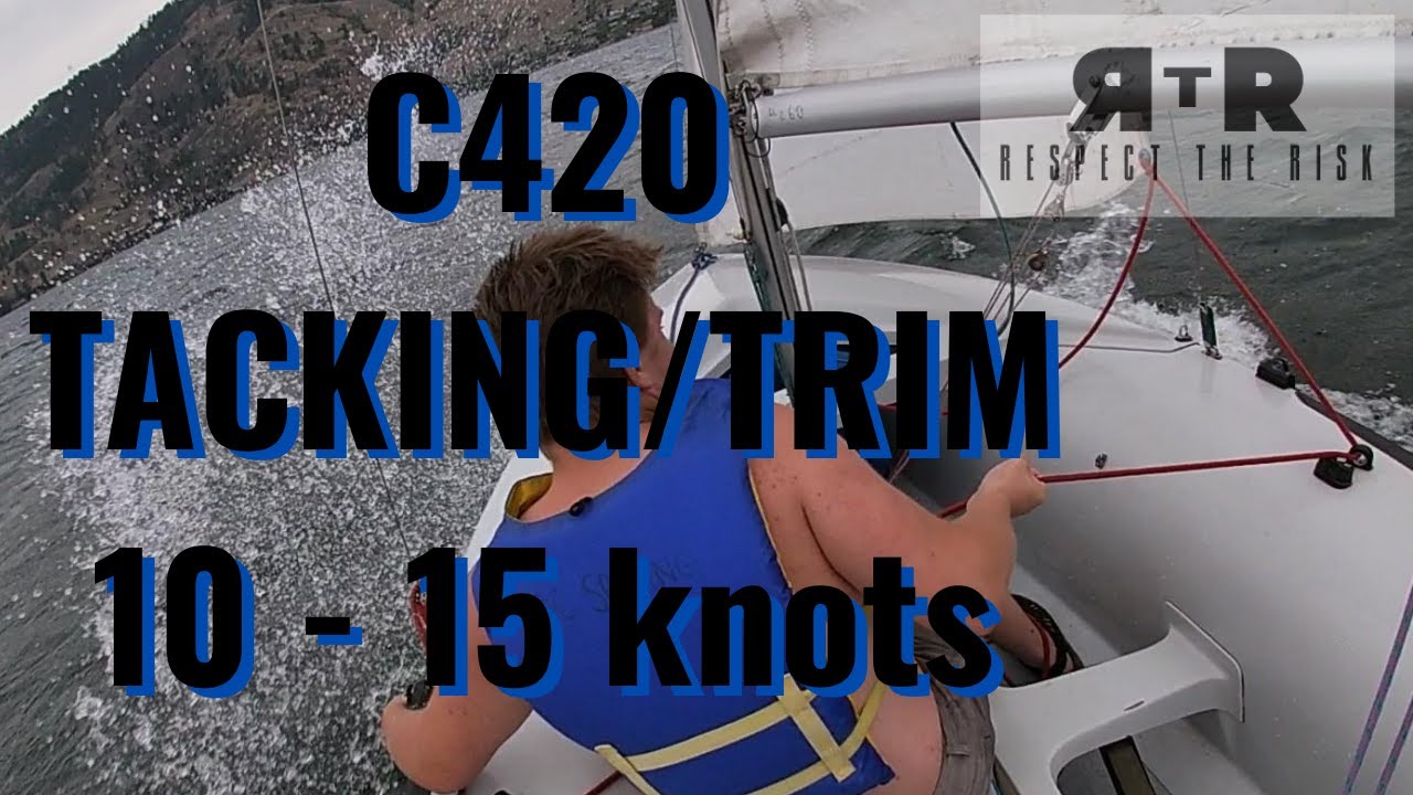 C420 Tacking, Feathering, Sail Trim, Boat Trim, 10 to 15 knots and ...