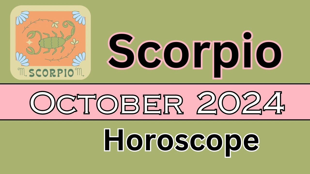 Scorpio Horoscope October 2024 - YouTube