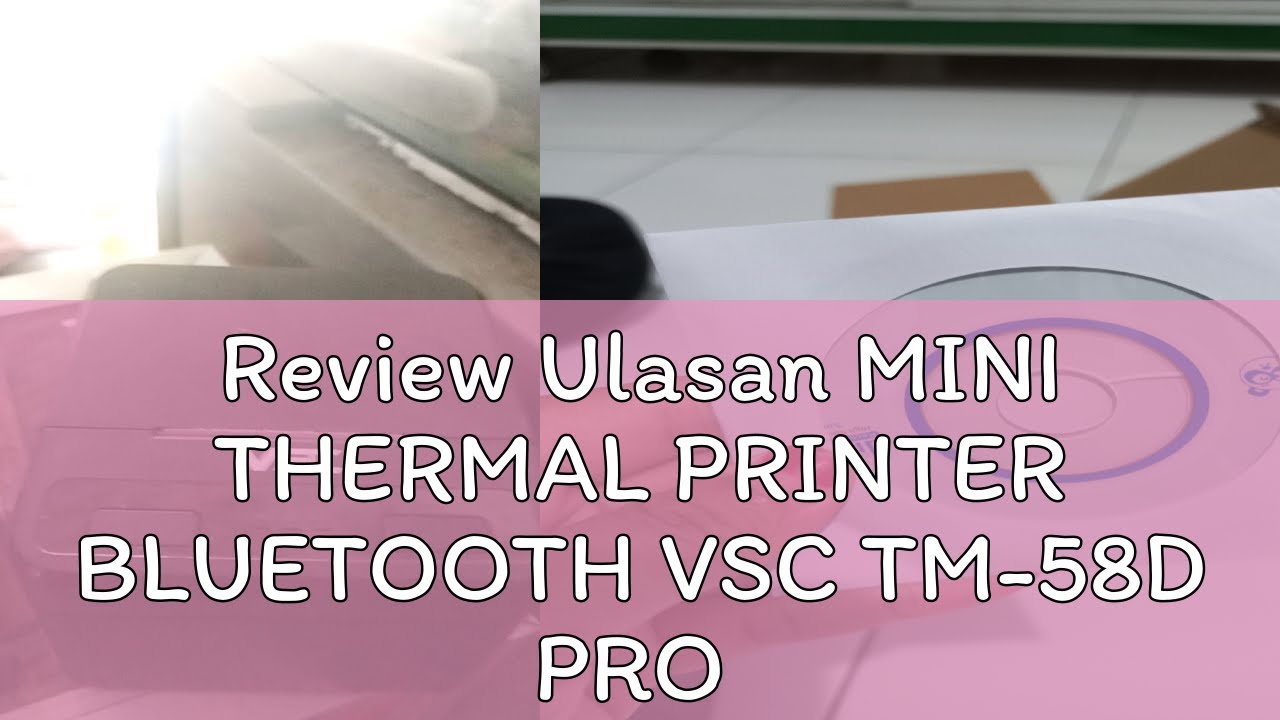 Review Ulasan MINI THERMAL PRINTER BLUETOOTH VSC TM-58D PRO 58mm ...