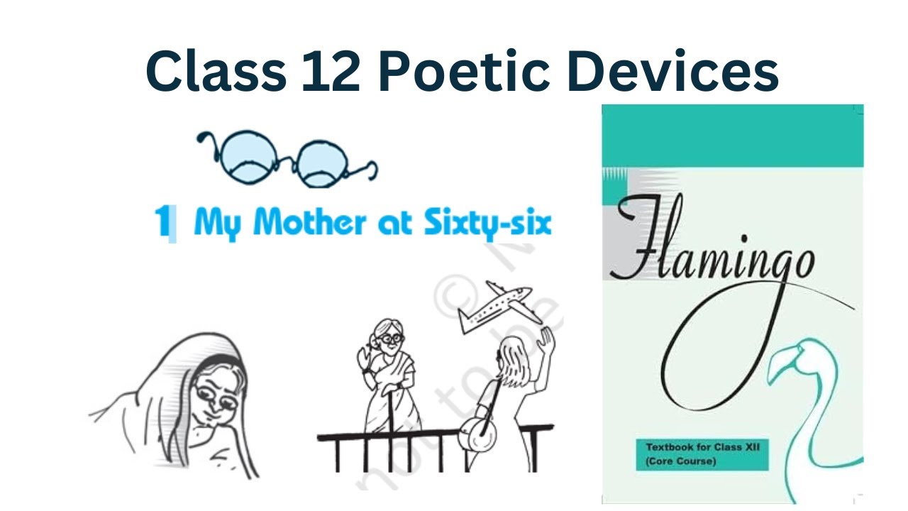 Poetic Devices Class 12 English, Flamingo, Poem-1, My Mother at 66 ...