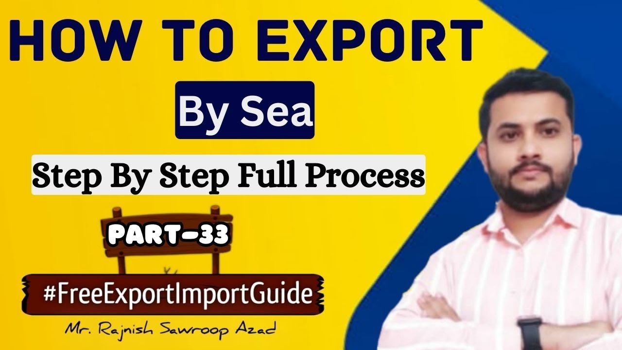 How To Export by Sea?? || Step By Step Process || Exporting Goods by ...