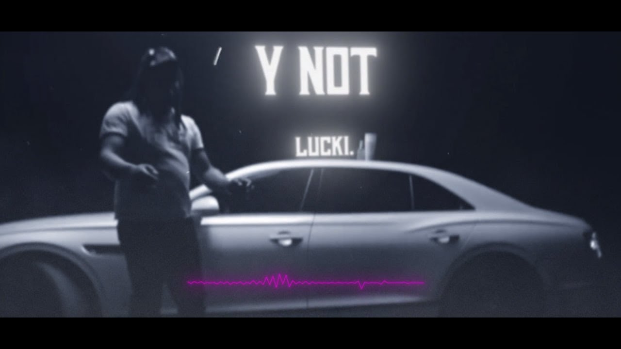 Y NOT | LUCKI EDIT - YouTube