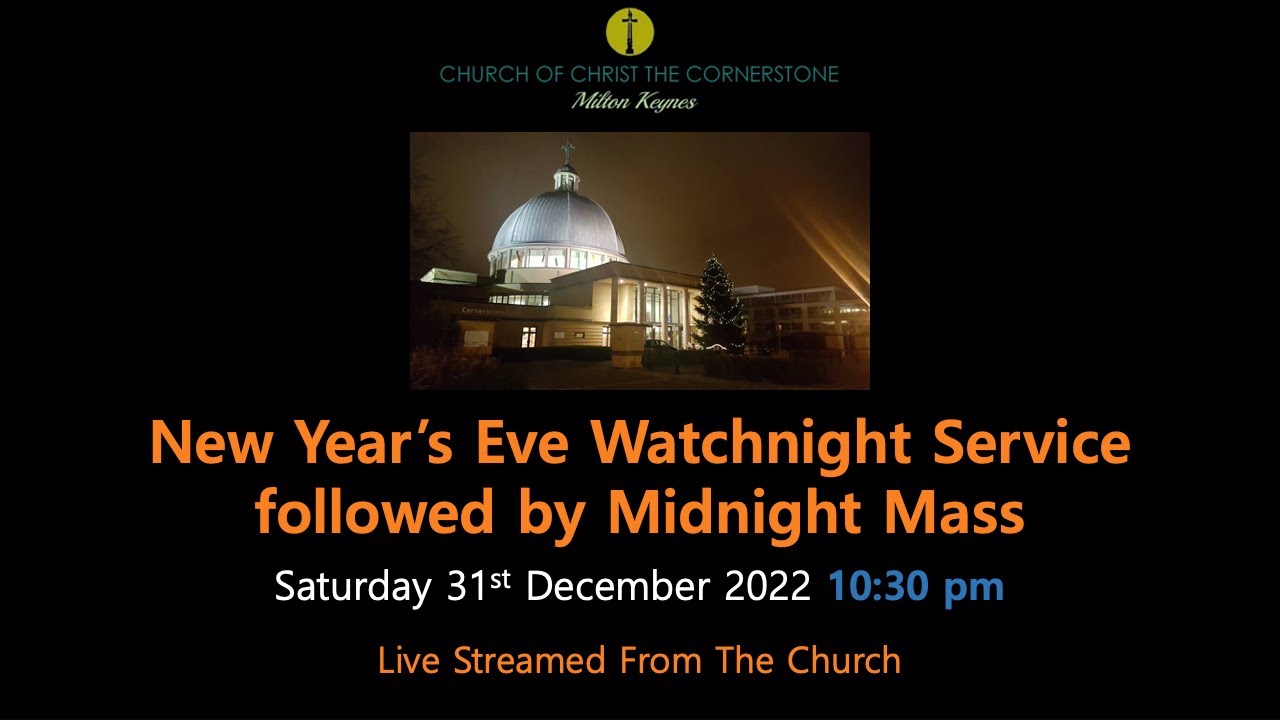 2022-12-31 - New Year's Eve Watchnight Service, followed by Midnight ...