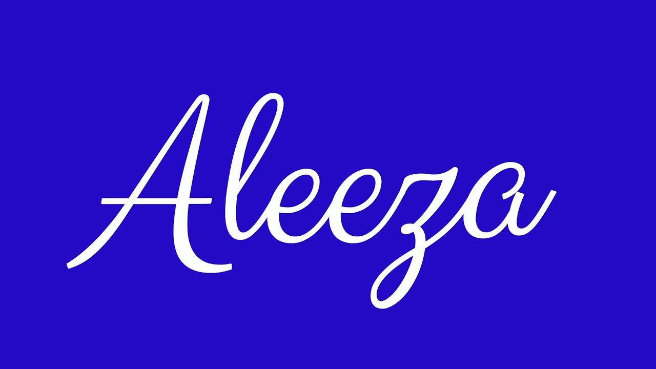 Learn how to Sign the Name Aleeza Stylishly in Cursive Writing - YouTube