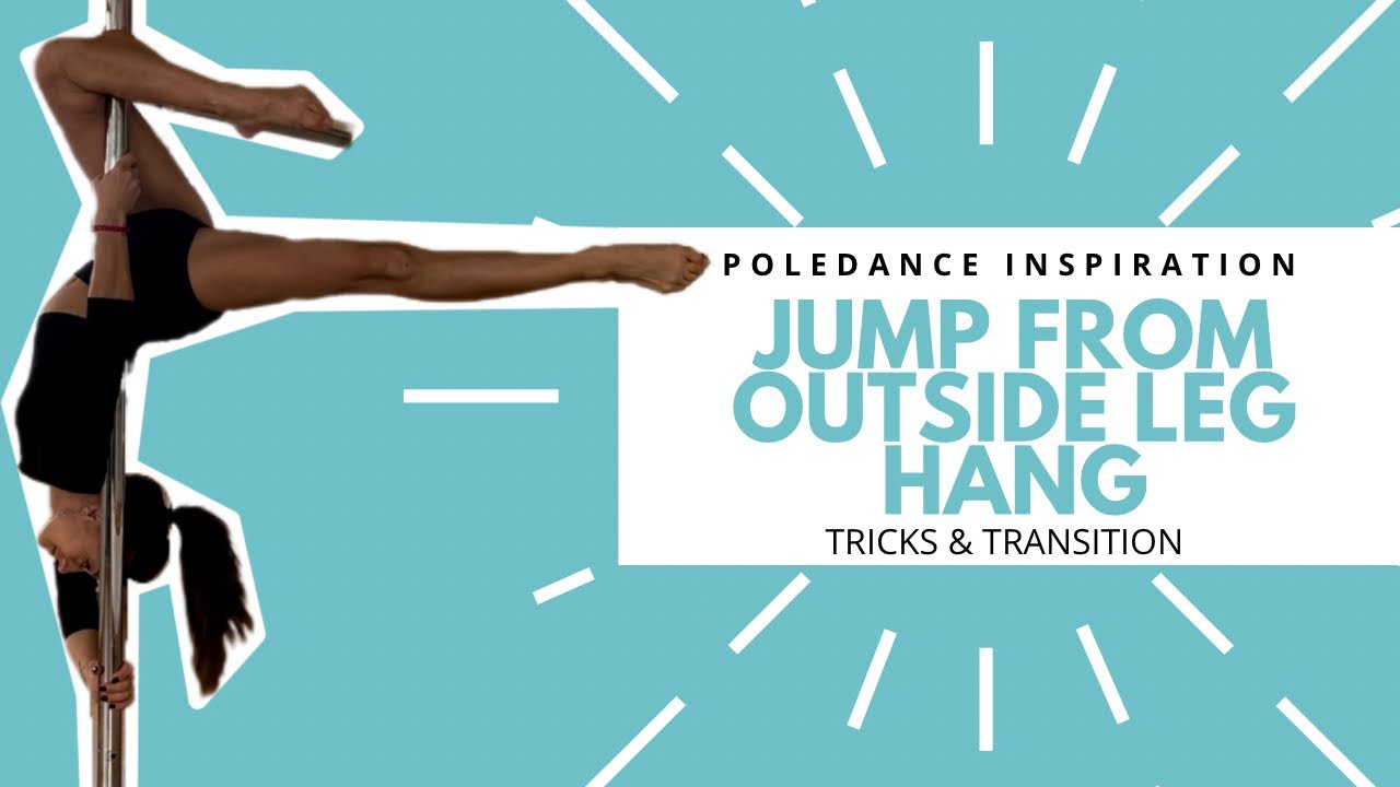 HOW TO JUMP OUT FROM OUTSIDE LEG HANG - POLEDANCE TRANSITION - YouTube