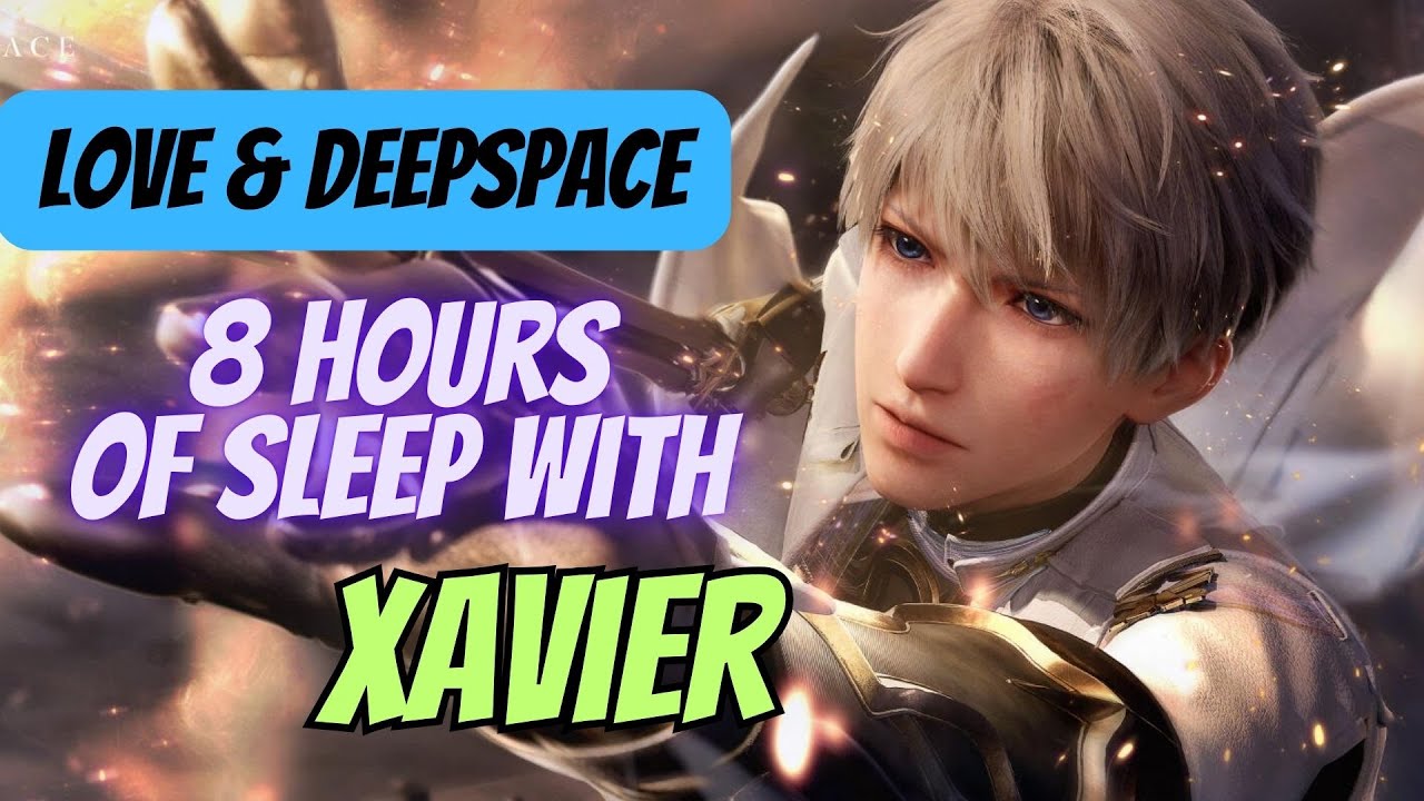 8 Hours of Sleep with Xavier | Love and Deepspace ASMR | Secret Times ...