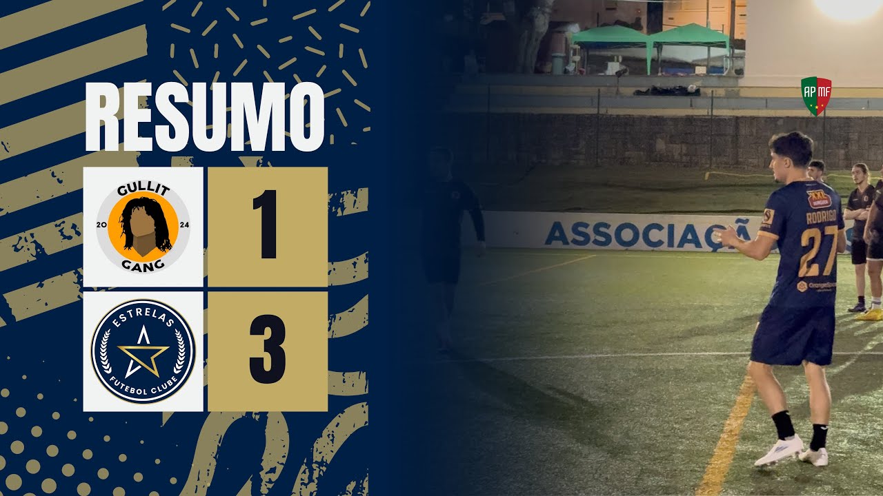 Resumo: Gullit Gang 1-3 Estrelas FC - Ép. 24/25 SuperLiga Lisboa ...
