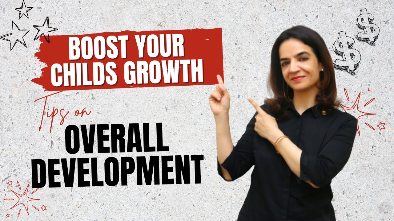 Boost your childs growth I Tips on Overall development I Are you ...