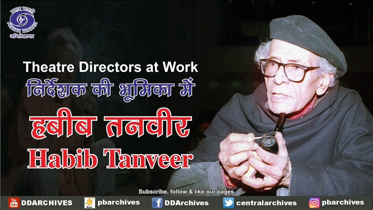 Habib Tanvir | Director & Actor | Theatre Directors At Work - YouTube