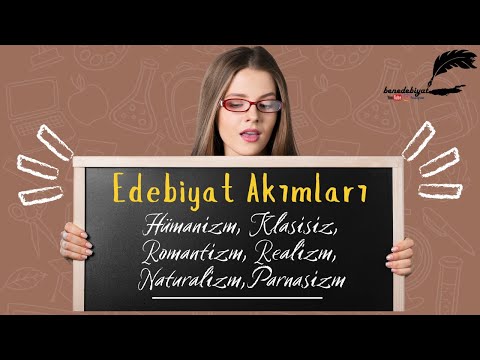 Edebiyat Akımları 1 l Hümanizm, Klasisizm, Romantizm, Realizm, Naturalizm, Parnasizm