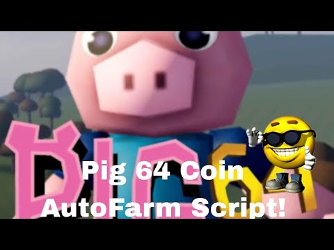Roblox Pig 64 Coin AutoFarm Script! - YouTube