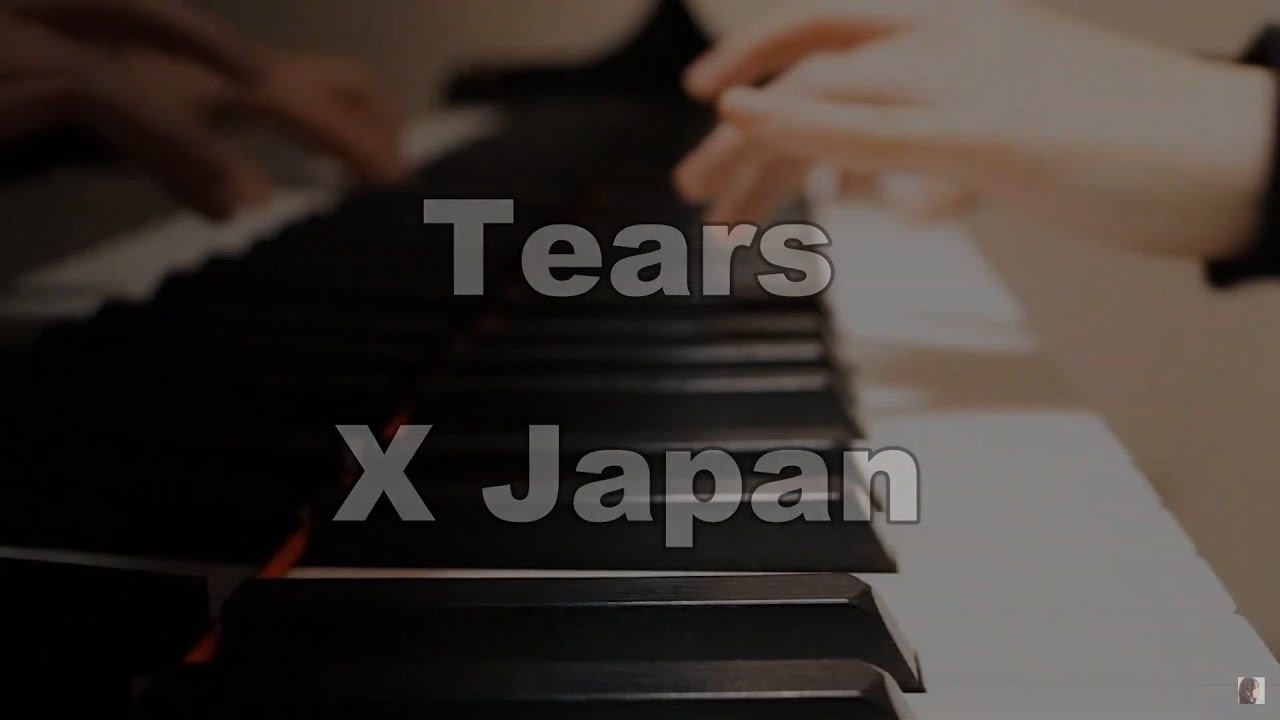 Tears - X Japan ピアノソロ - YouTube