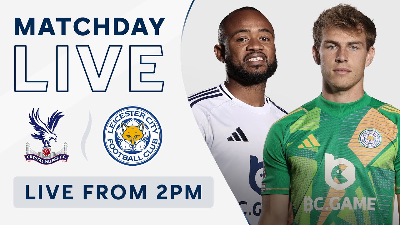 MATCHDAY LIVE! Crystal Palace vs. Leicester City - YouTube