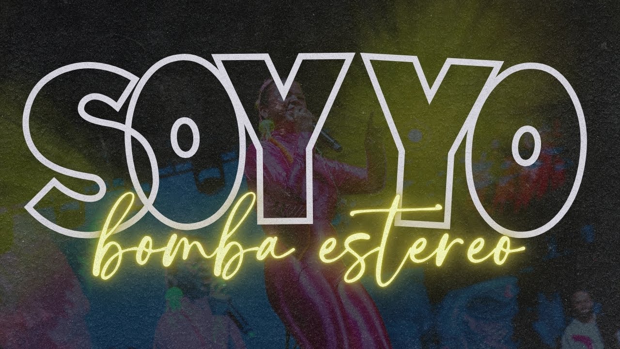 Bomba Estéreo - Soy Yo [Letra] - YouTube