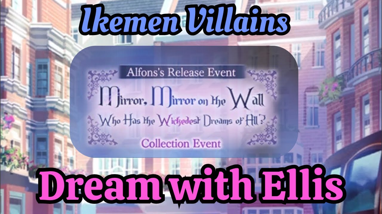 Ikemen Villain - Mirror, Mirror collection event ~ Ellis - YouTube