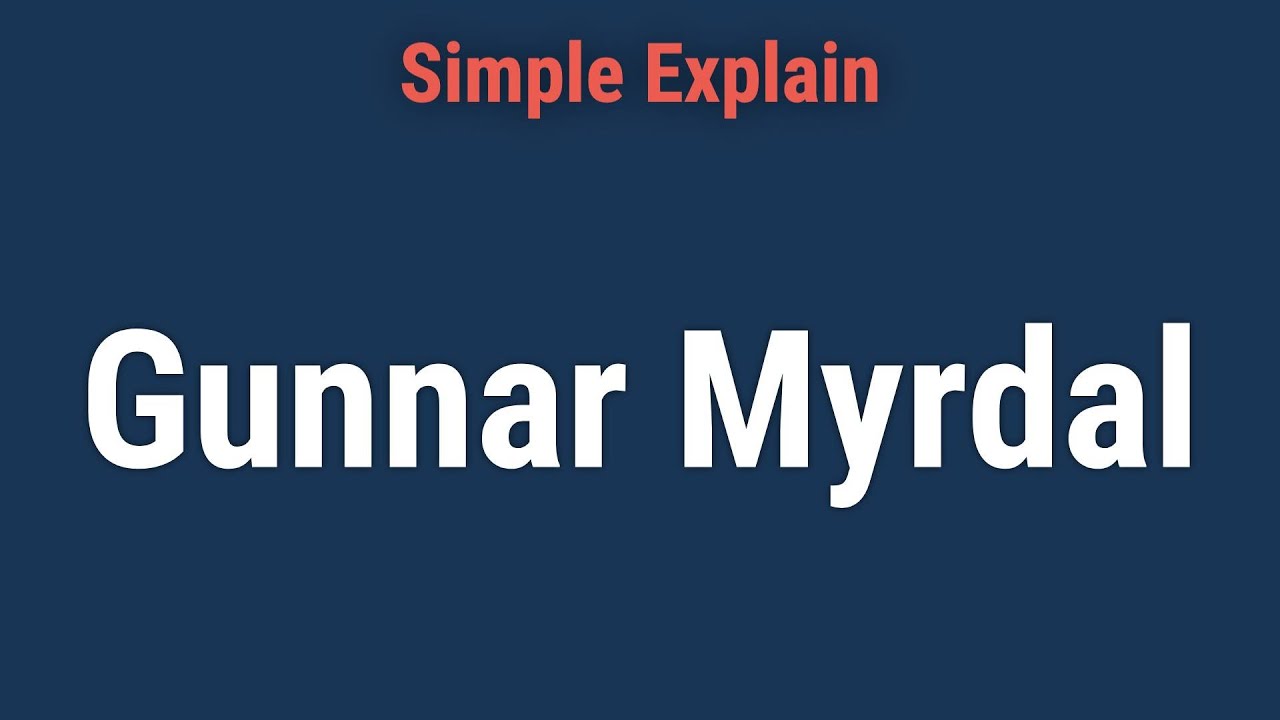 Who Was Gunnar Myrdal: What Was His Impact? - YouTube