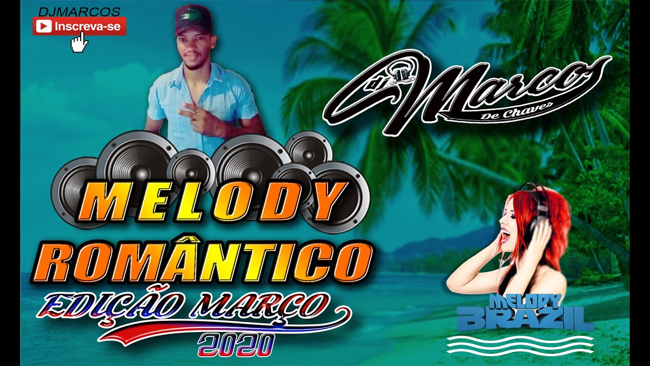 TECNO MELODY ROMÂNTICO »»» DJ MARCOS DE CHAVES ««« - YouTube