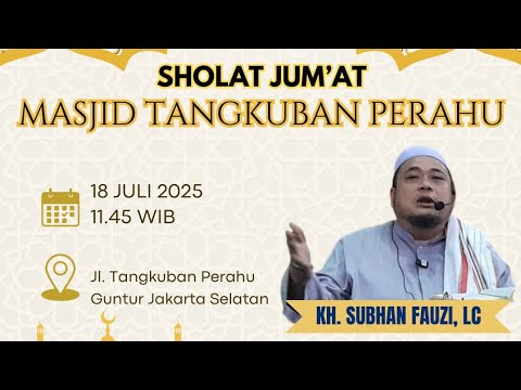 🛑LIVE!!💥 SHOLAT JUM'AT MASJID TANGKUBAN PERAHU 💥KH. SUBHAN FAUZI, LC💥 ...