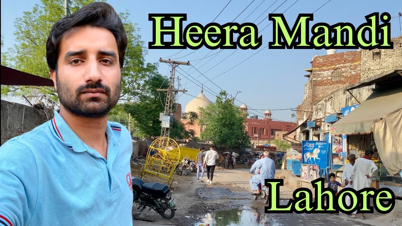 HEERA MANDI KA COMPLETE TOUR | LAHORE RED LIGHT AREA - YouTube