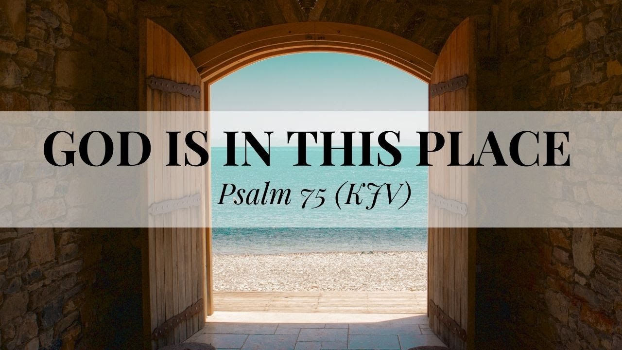 Psalm 75 – Giving Thanks for God’s Righteous Judgment | KJV Bible ...