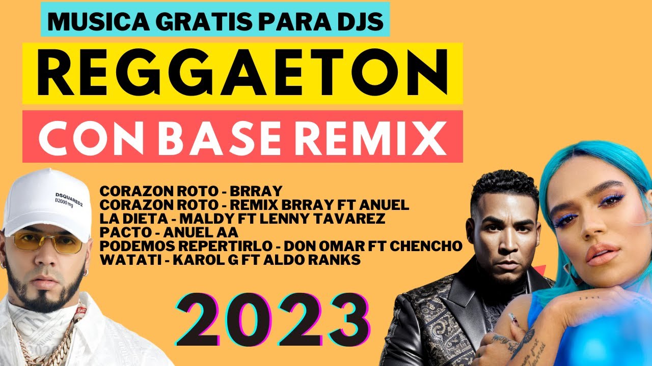 PACK GRATIS REGGAETON 2023 CON BASE REMIX PARA DJS MIX VOL.3 - CHENCHO KAROL G ANUEL AA BRRAY ...