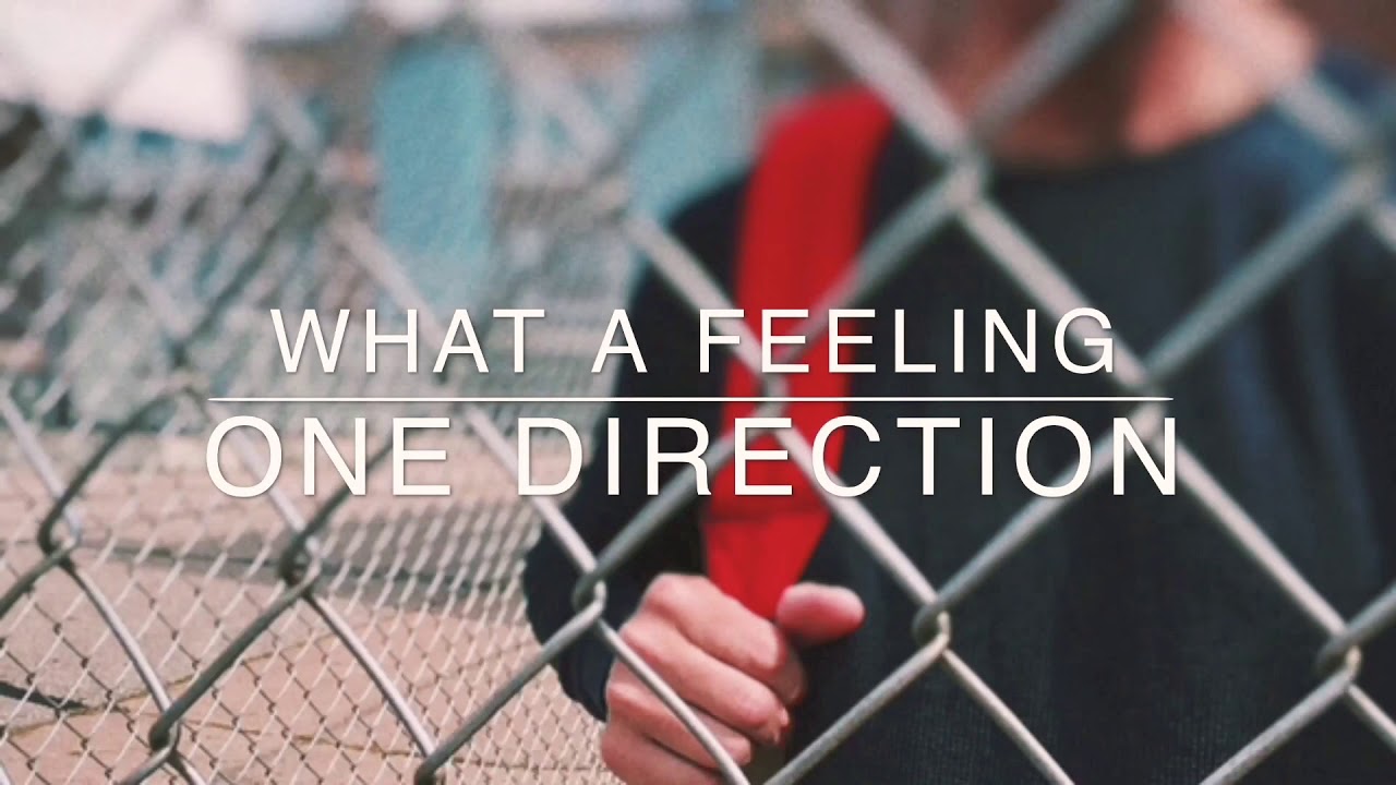 What A Feeling - One Direction مترجمة - YouTube